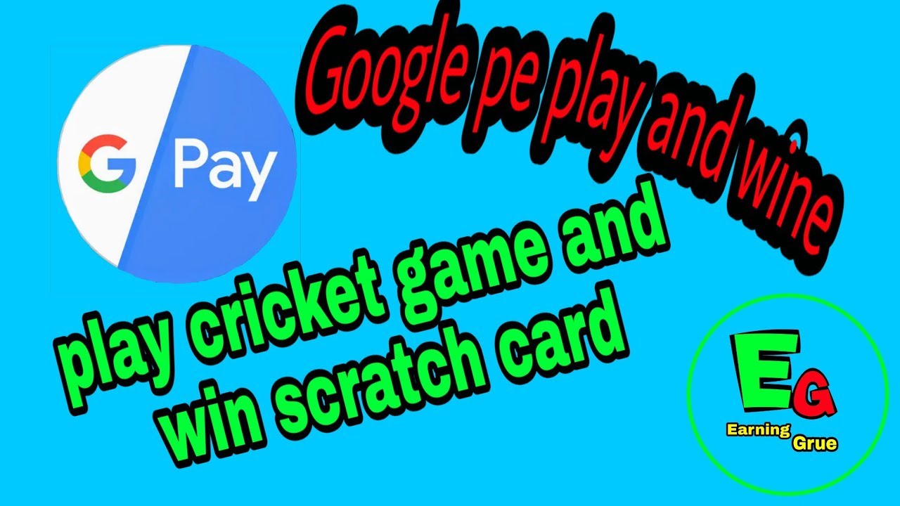 Google Pe new scratch card offer [Play Cricket game win scratch card ...
