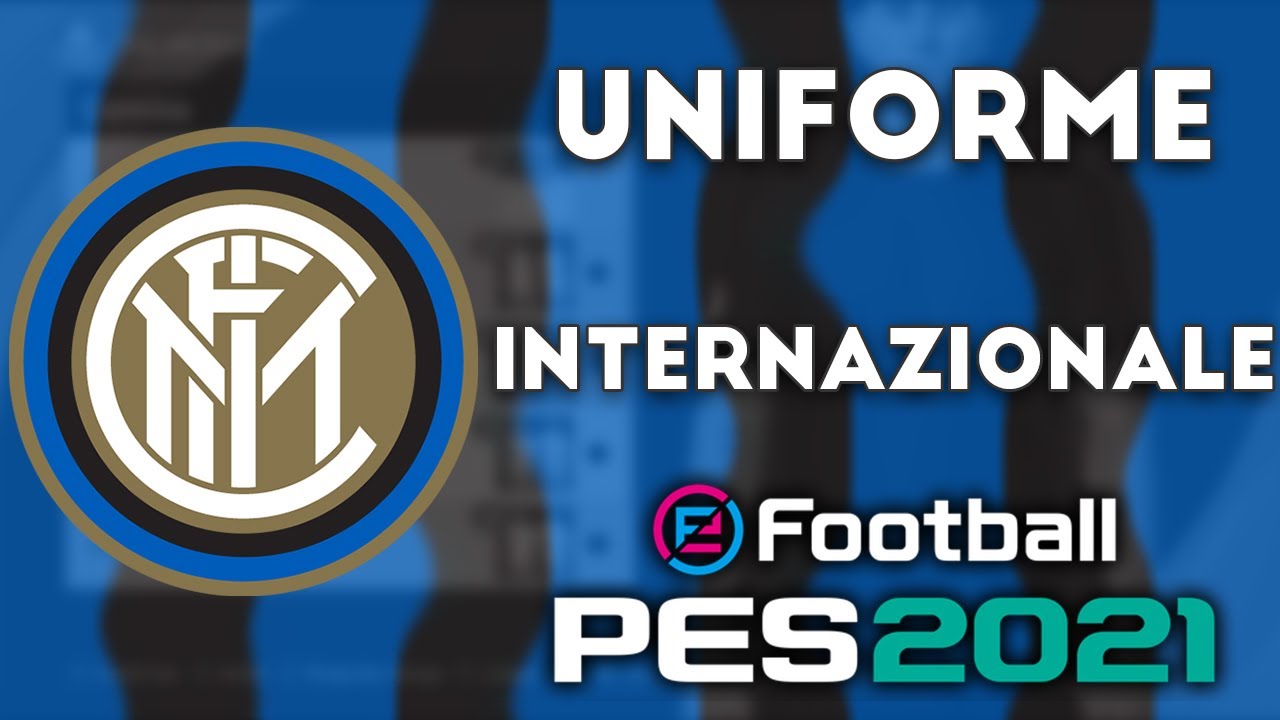 PES 2021 - Uniformes/kits Internazionale (20-21) Xbox - YouTube
