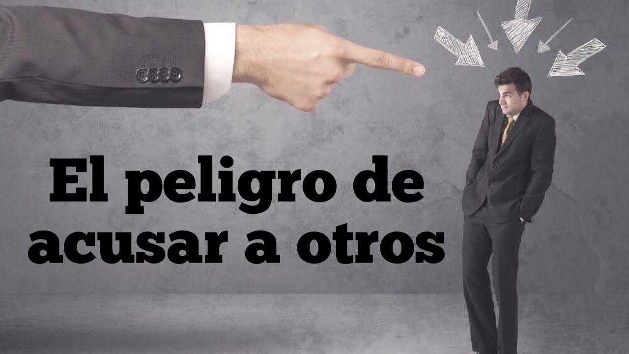 REFLEXIÓN | El peligro de acusar a otros - YouTube