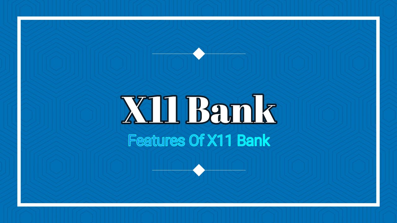 x11 Bank - What Are The Main Features Of x11 Bank? - YouTube