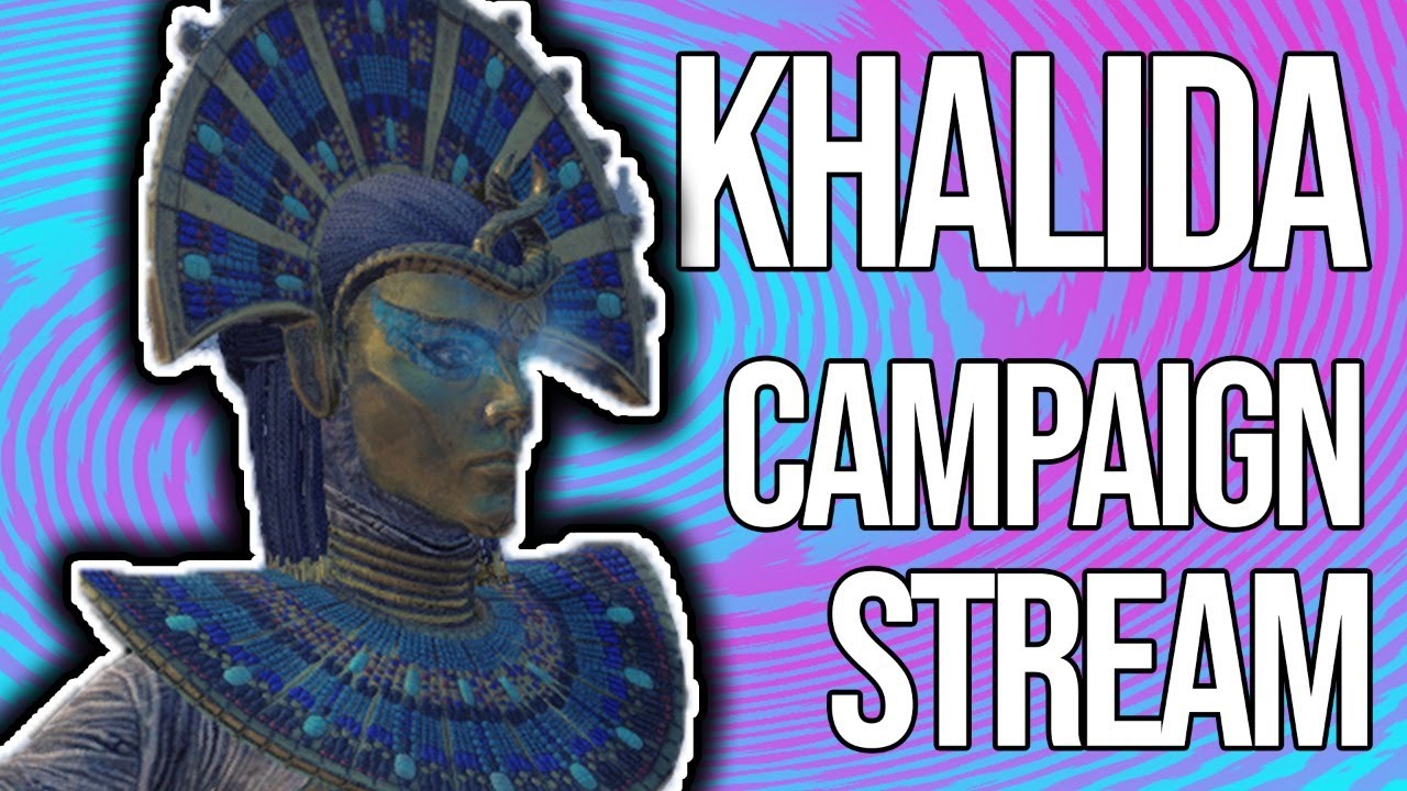 Queen Khalida Campaign Stream | Total War: Warhammer 2 - YouTube