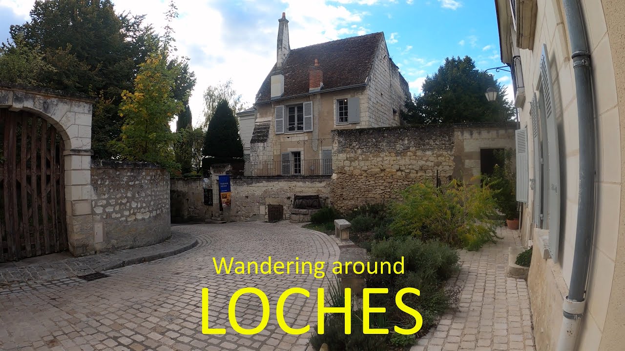 Wandering around Loches Centre-Loire Valley France giving a flavour of ...