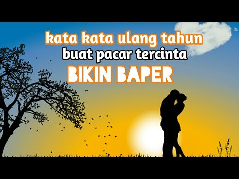 Kata kata ultah buat pacar #quotesremaja #kataremaja #romantis #cinta