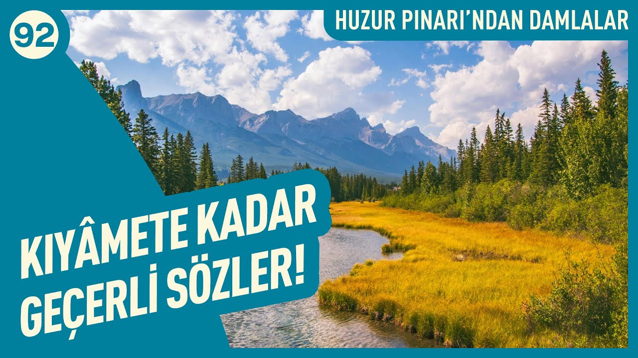 Kıyâmete Kadar Geçerli Sözler! | Huzur Pınarı'ndan Damlalar - 92 - YouTube