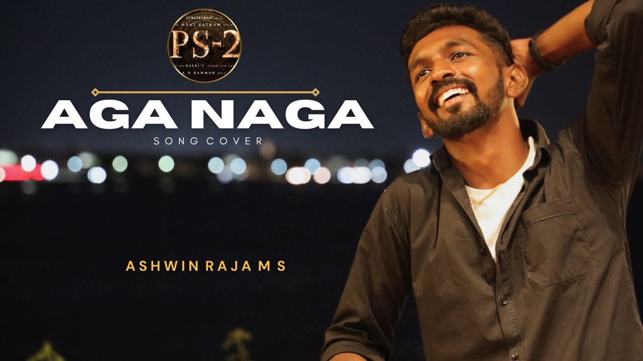 Aga Naga Male Version - Cover Song | PS2 Tamil | The Black Eye Creations | Ashwin Raja - YouTube