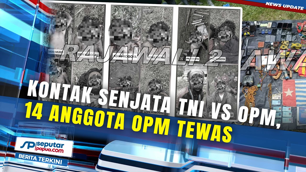 Kontak Senjata TNI Vs OPM, 14 Anggota OPM Tewas - YouTube