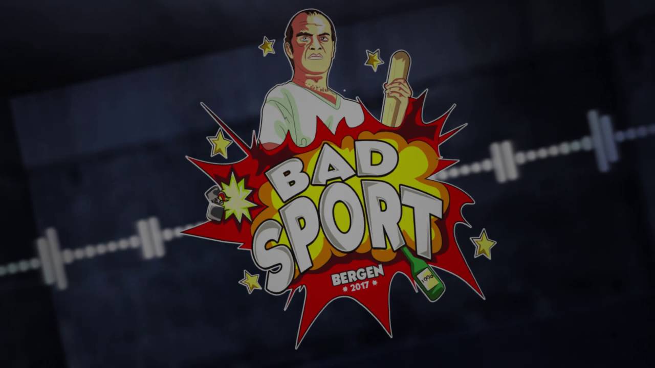 Bad Sport 2017 - YouTube
