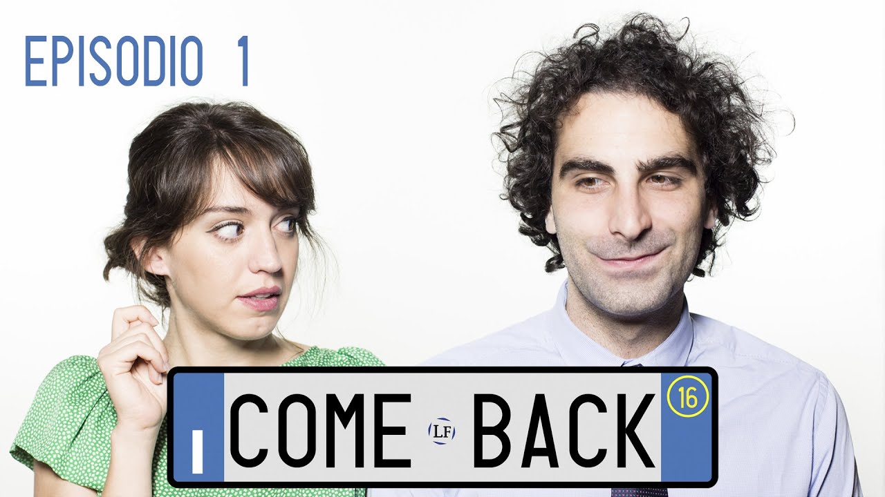 Come back - episodio +1 - YouTube