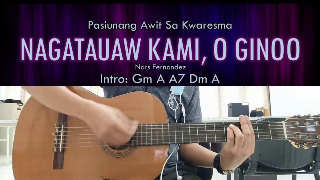 Nagatuaw Kami, O Ginoo – Nars Fernandez - Guitar Chords - YouTube