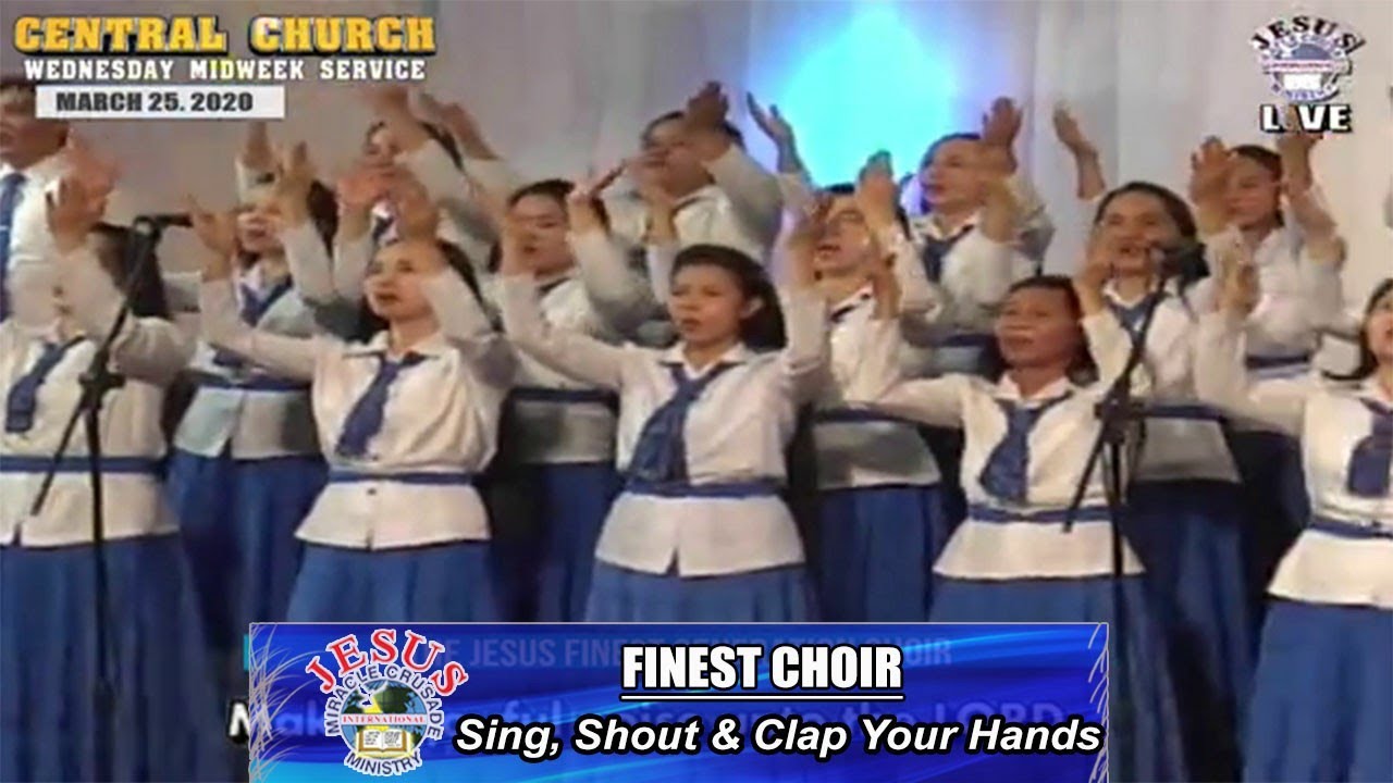 JMCIM | Sing, Shout & Clap Your Hands | Finest Choir | March 25, 2020 ...