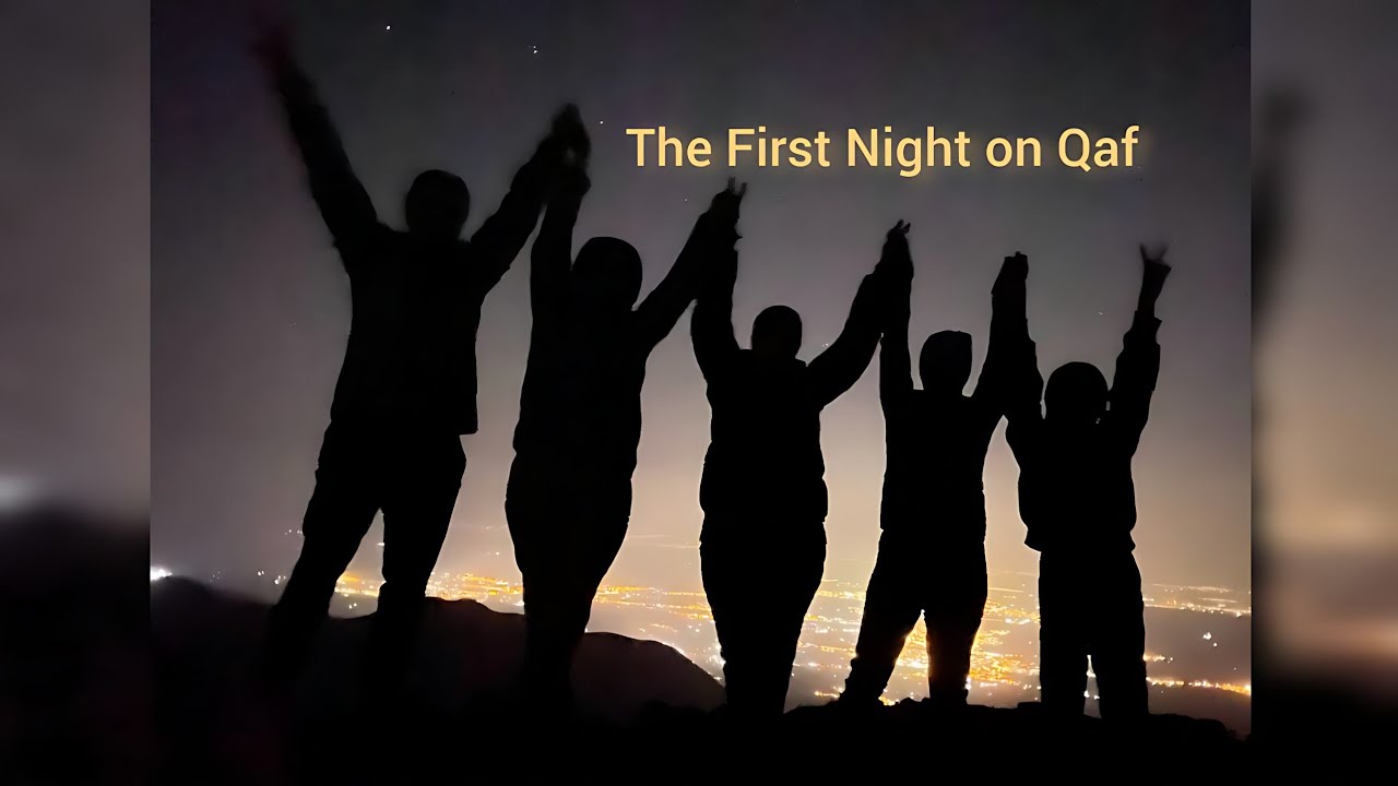 Our First Night on Mount Qaf | How I First Met This Mysterious Mountain ...