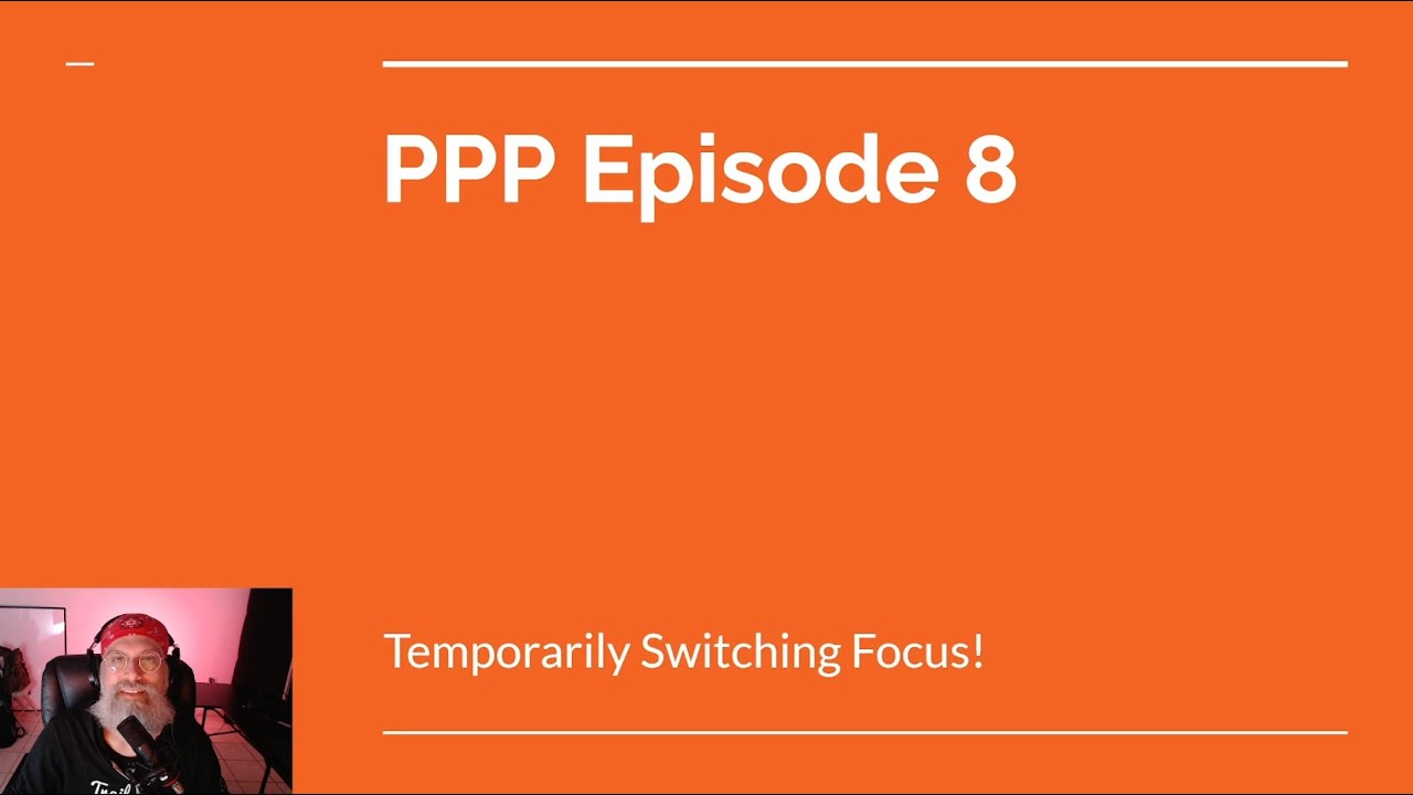 Perpetual Progress Project (PPP Episode 8) - Temporarily Switching ...