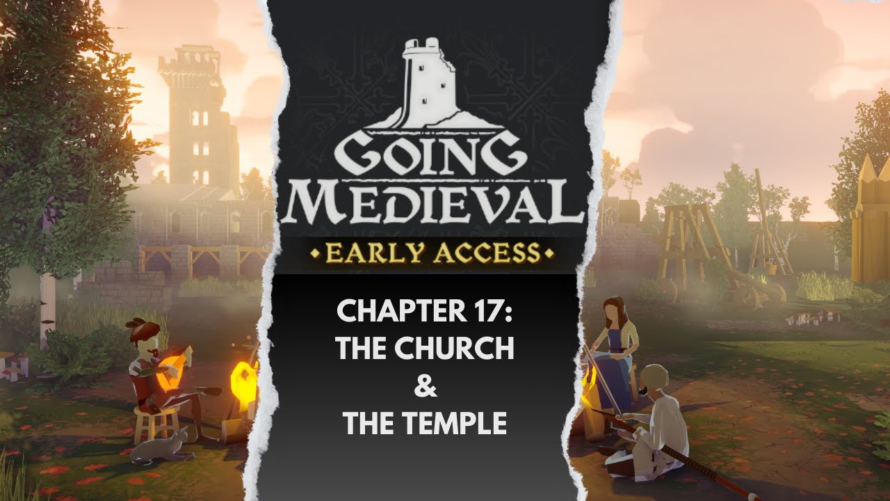 Lets Play : Going Medieval | Chapter 17 : The Church & The Temple - YouTube