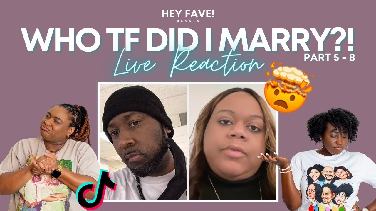 Who TF Did I Marry (Part 5 - 8) Live Reaction | Hey Fave! Reacts - YouTube