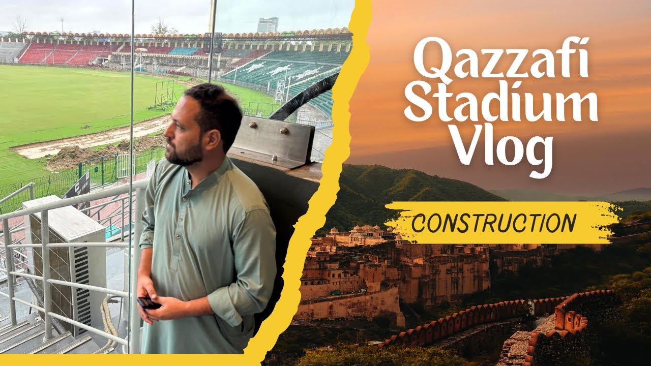 Gaddafi Stadium Tour Vlog for champions Trophy 25 || construction ...