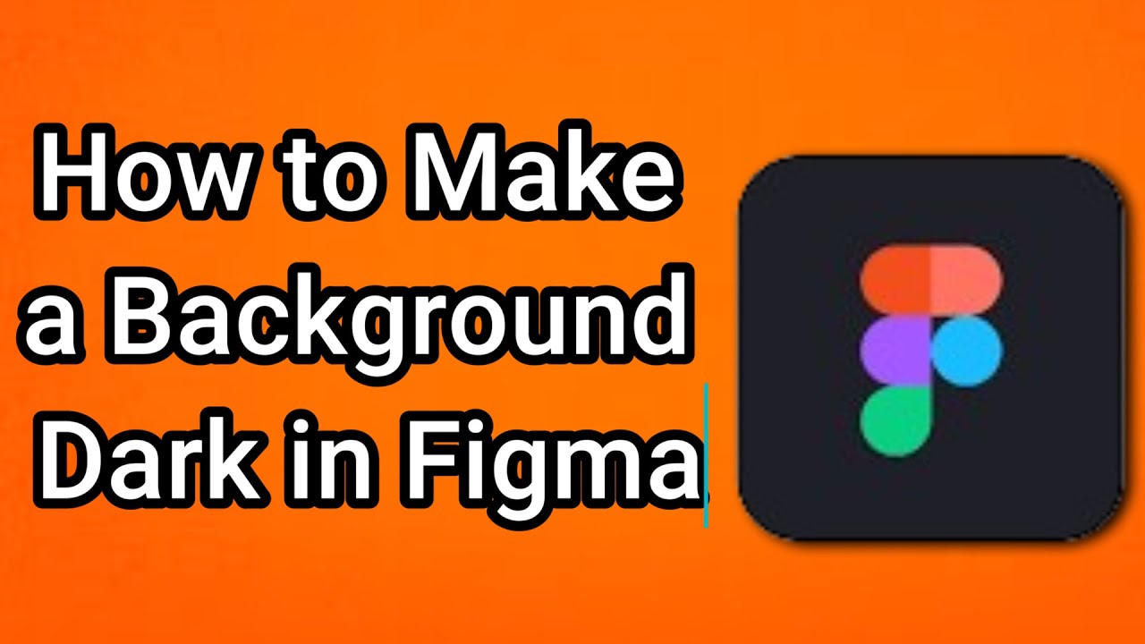 How to Make a Background Dark in Figma - YouTube