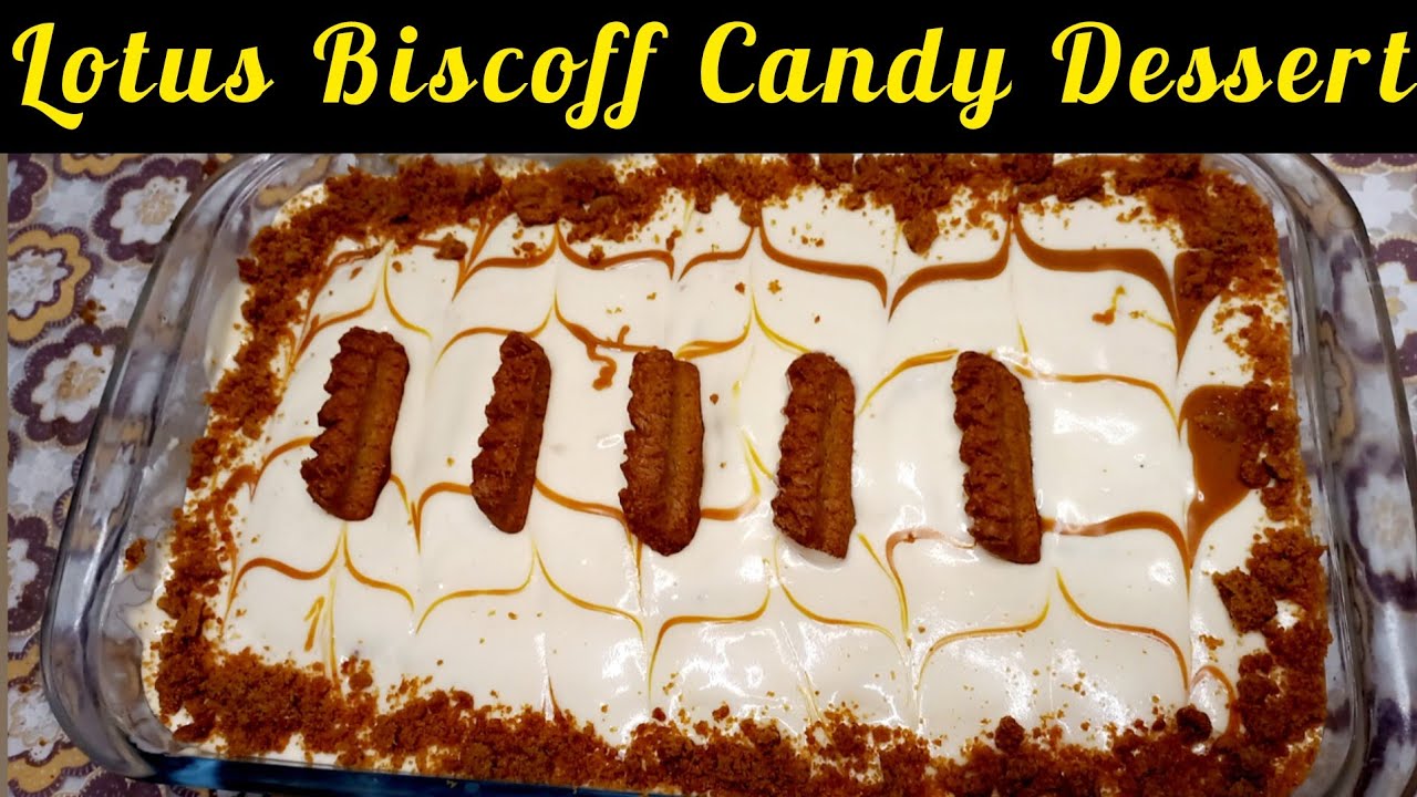 Lotus Biscoff Candy Dessert | Candy biscuits Dessert in 10 minutes # ...