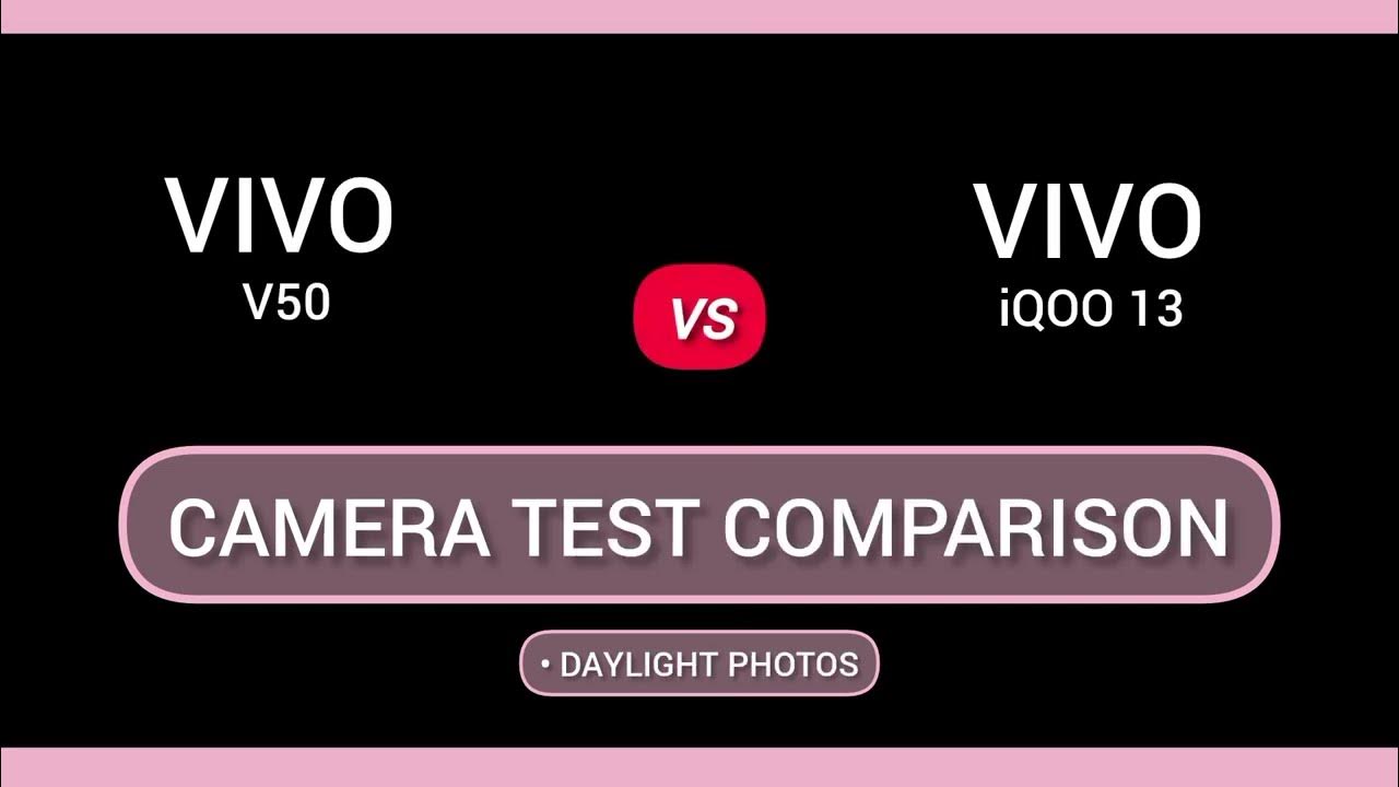 Vivo V50 VS Vivo iQoo 13 Camera Comparison - YouTube