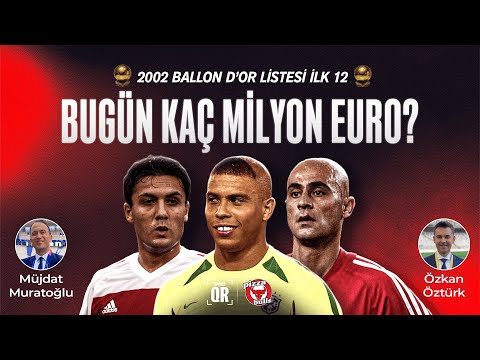 2002 Ballon d’Or, Hasan Şaş, Yıldıray Baştürk I Kaç Milyon Euro?