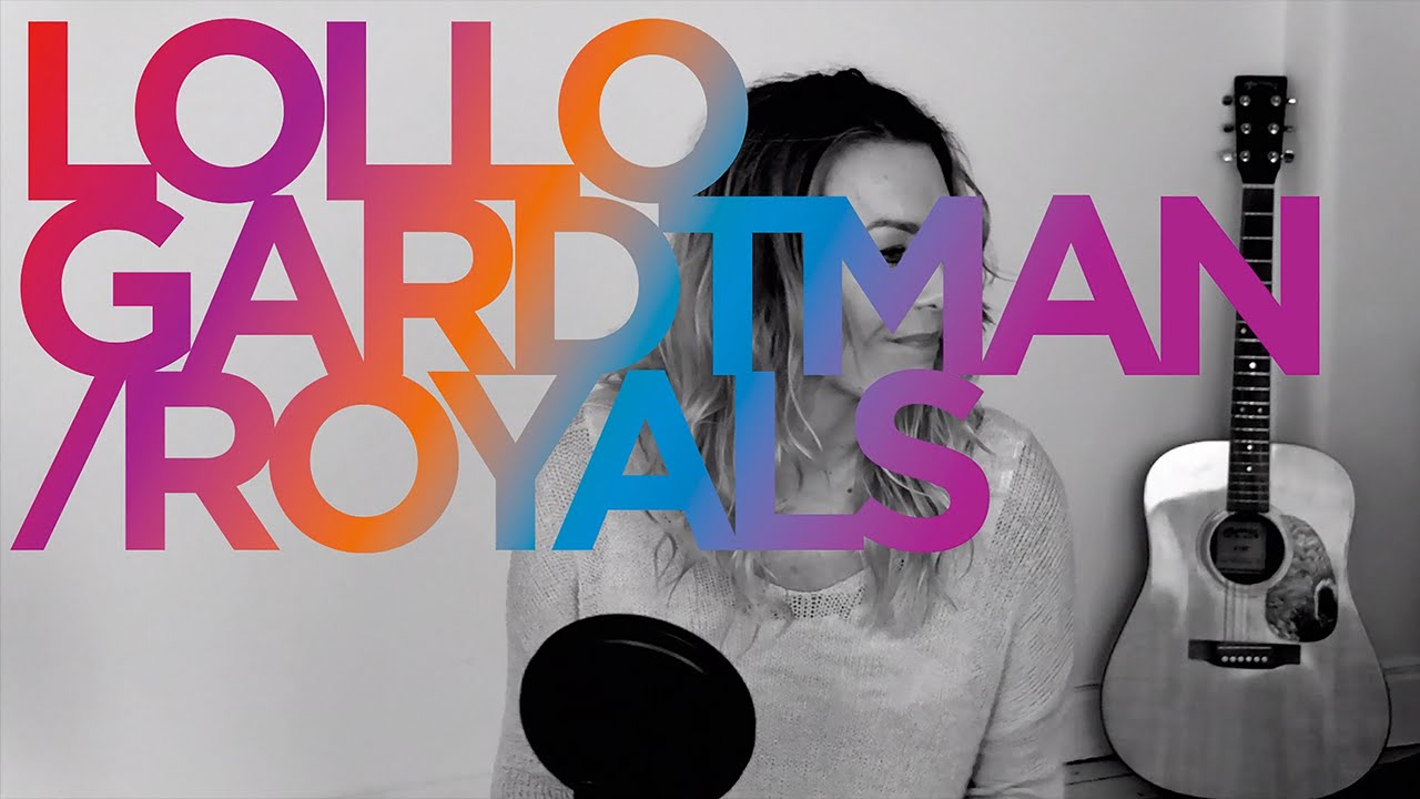 Royals - Lorde (cover by Lollo Gardtman) - YouTube