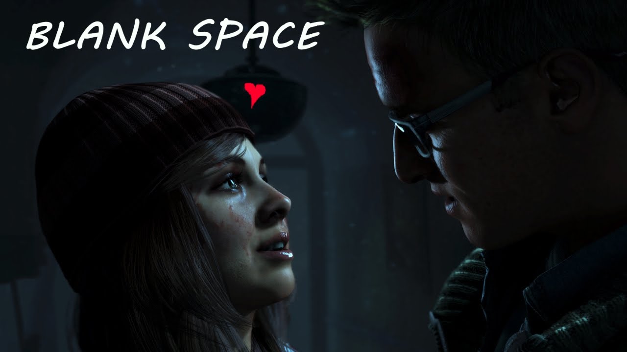 Until Dawn [GMV] BLANK SPACE | Josh x Sam | Chris x Ash | Mike x Jess ...