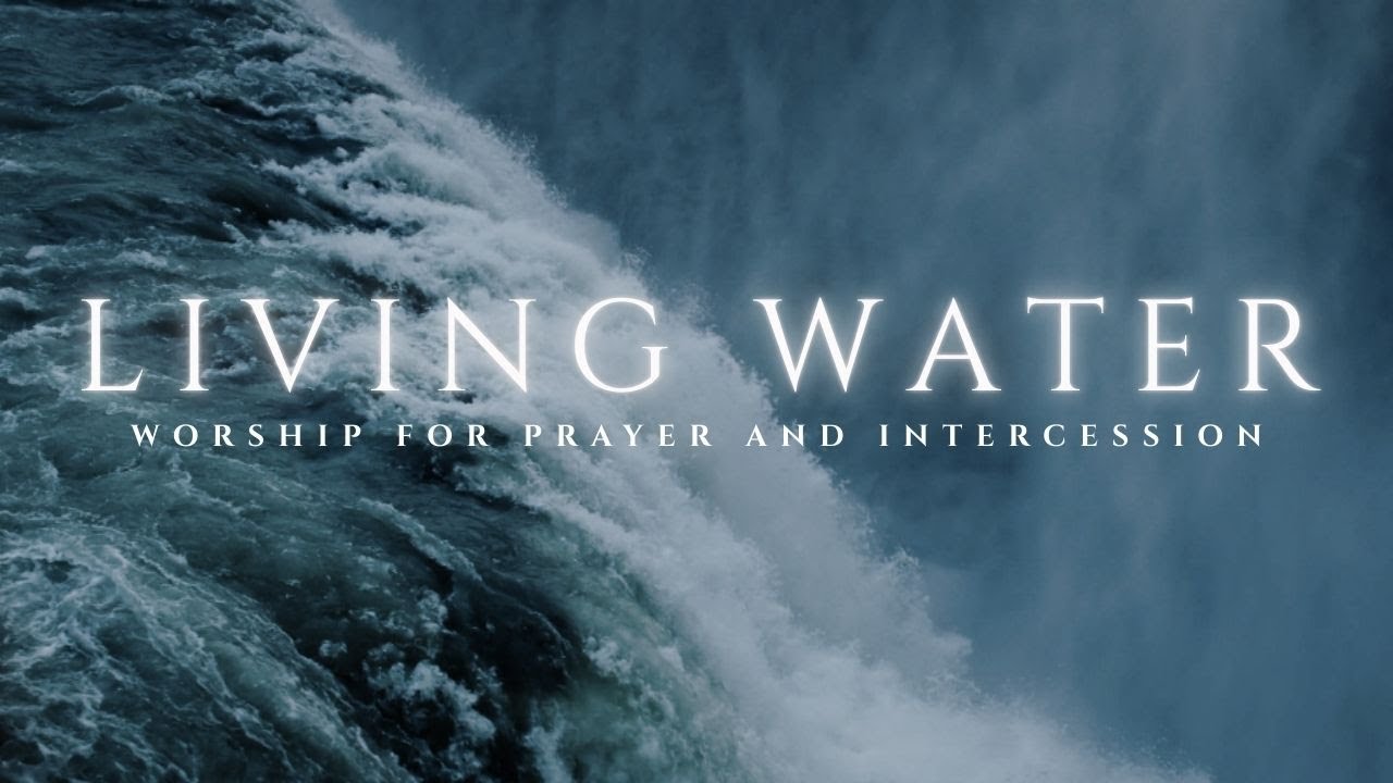 Living Water - Worship For Prayer and Healing - YouTube