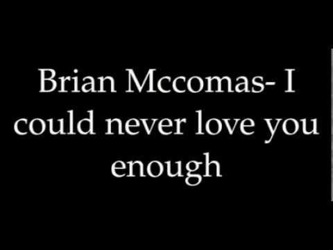 Brian Mccomas-i could never love u enough - YouTube