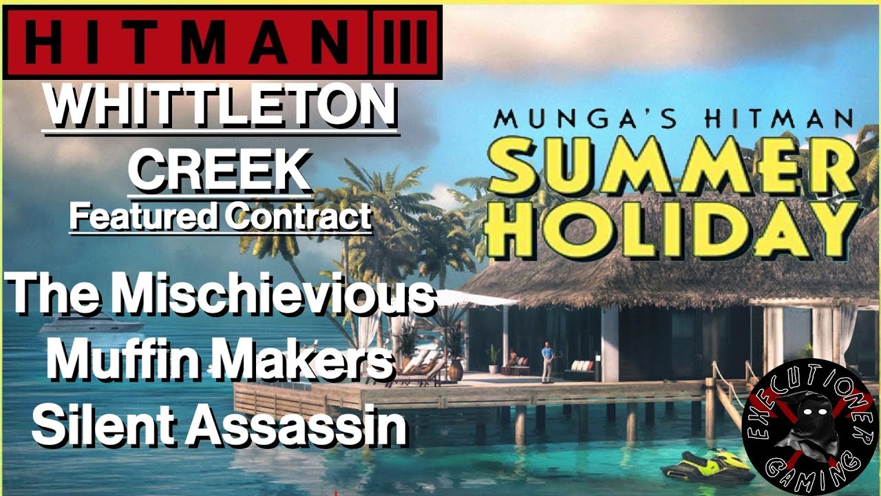 Hitman 3: Whittleton Creek - Featured Contract - The Mischievious ...