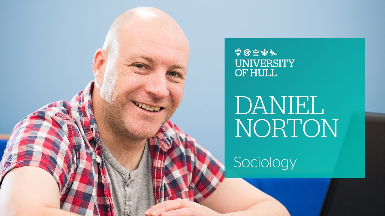 Daniel Norton - Sociology - University of Hull - YouTube