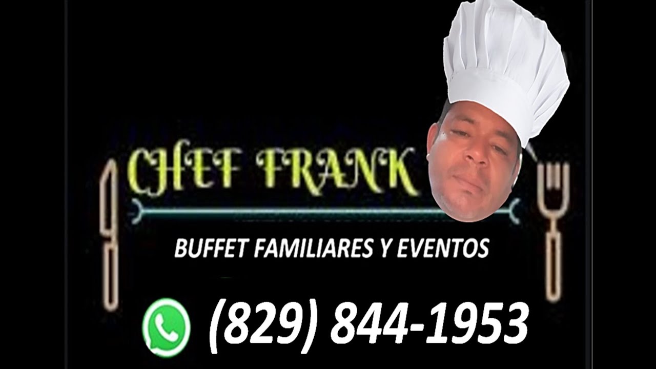 ¡CHEF FRANK, BUFFET FAMILIARES Y PARA EVENTOS! - YouTube