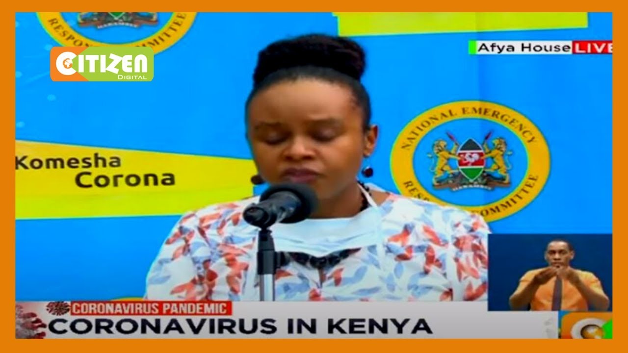 Health CAS Dr. Mercy Mwangangi full briefing on state of COVID-19 in ...