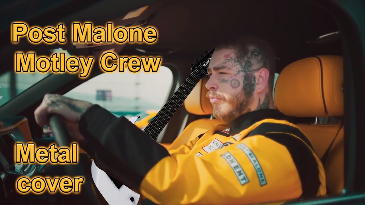 Motley Crew - Post Malone (metal Arrangement) - YouTube