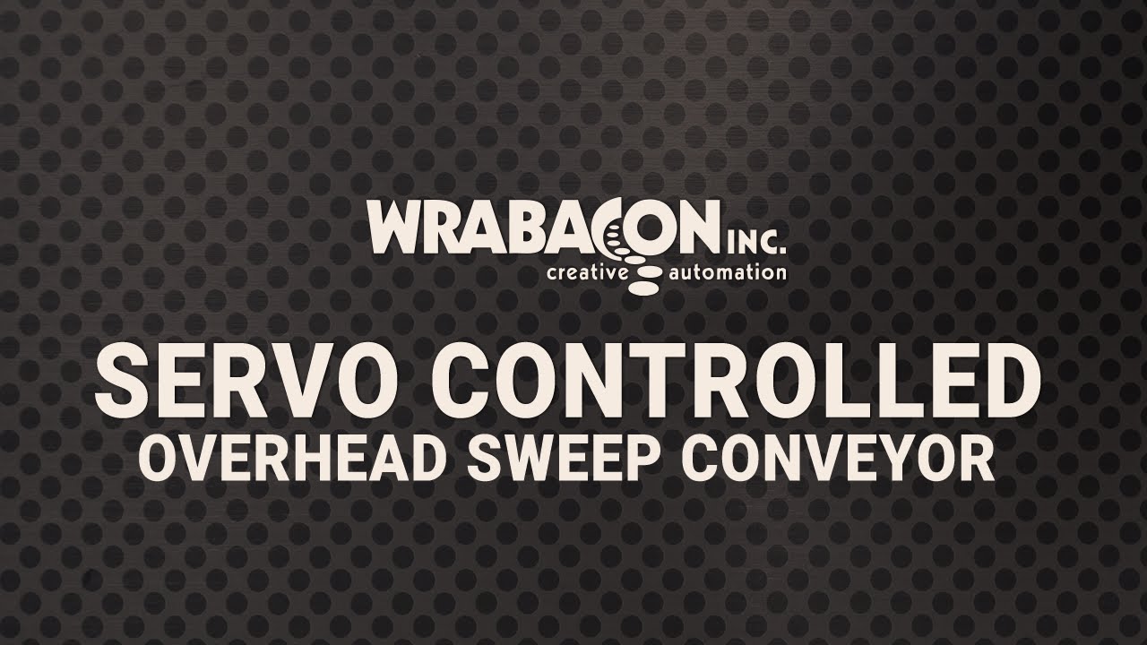 Servo Controlled Overhead Sweep Conveyor | Wrabacon Inc. - YouTube