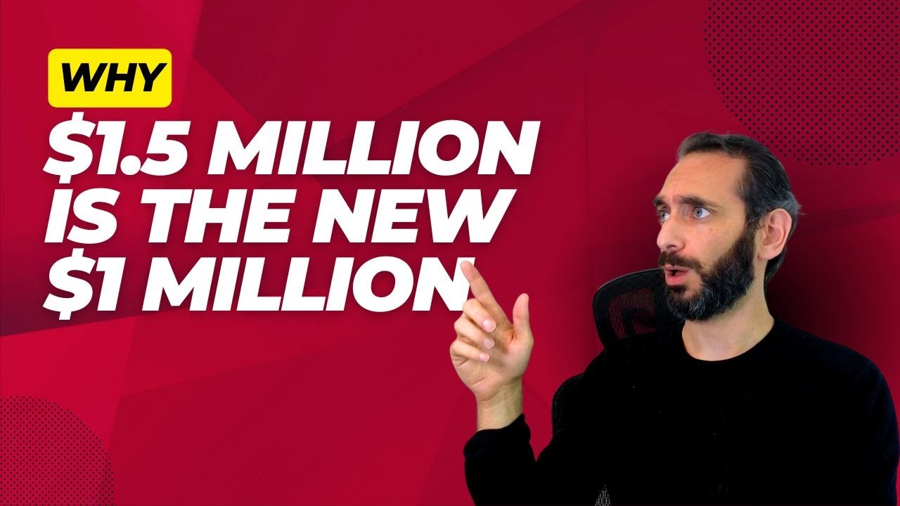 Why $1.5 Million is the new $1 Million? - YouTube