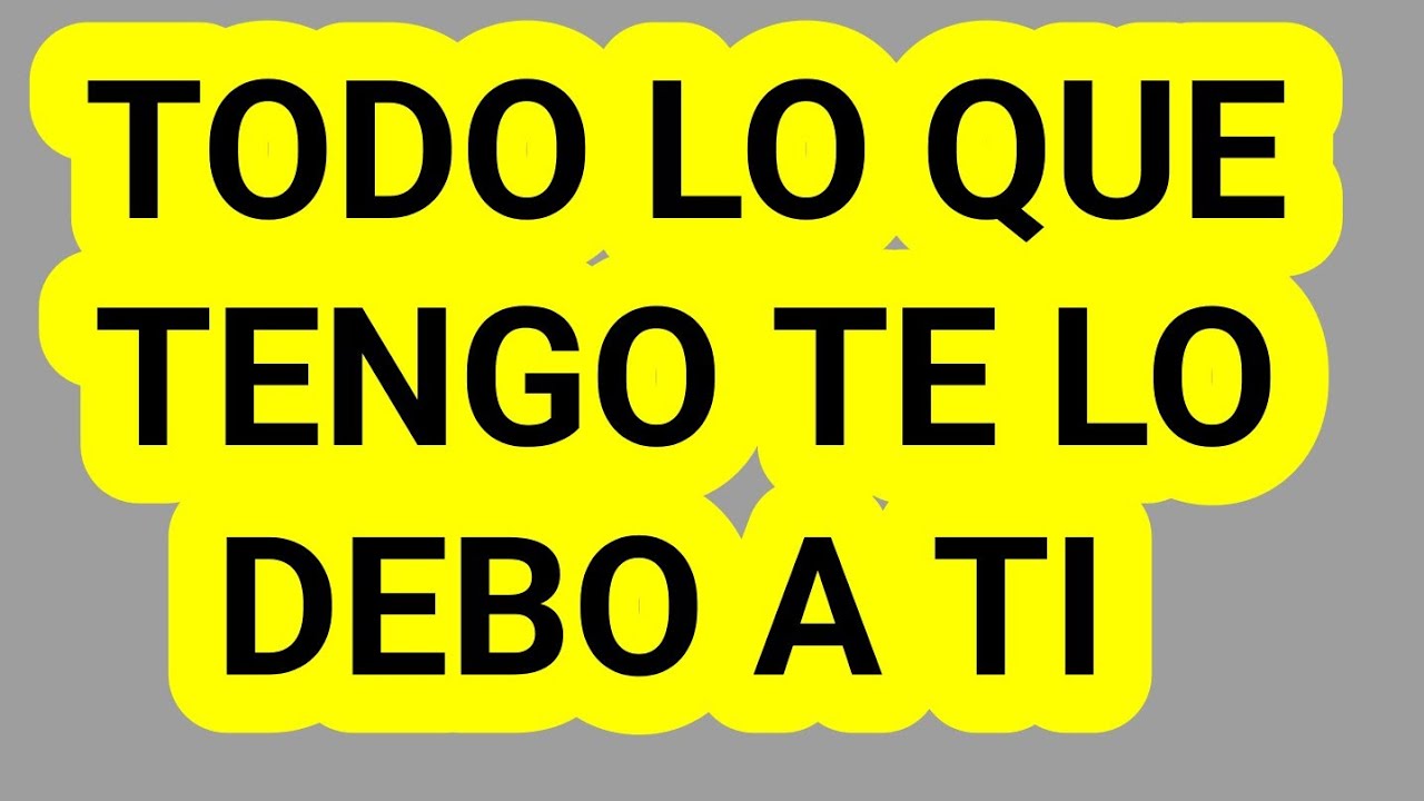CON GOZÓ # 253 // TODO LO QUE TENGO TE LO DEBO A TI // - YouTube