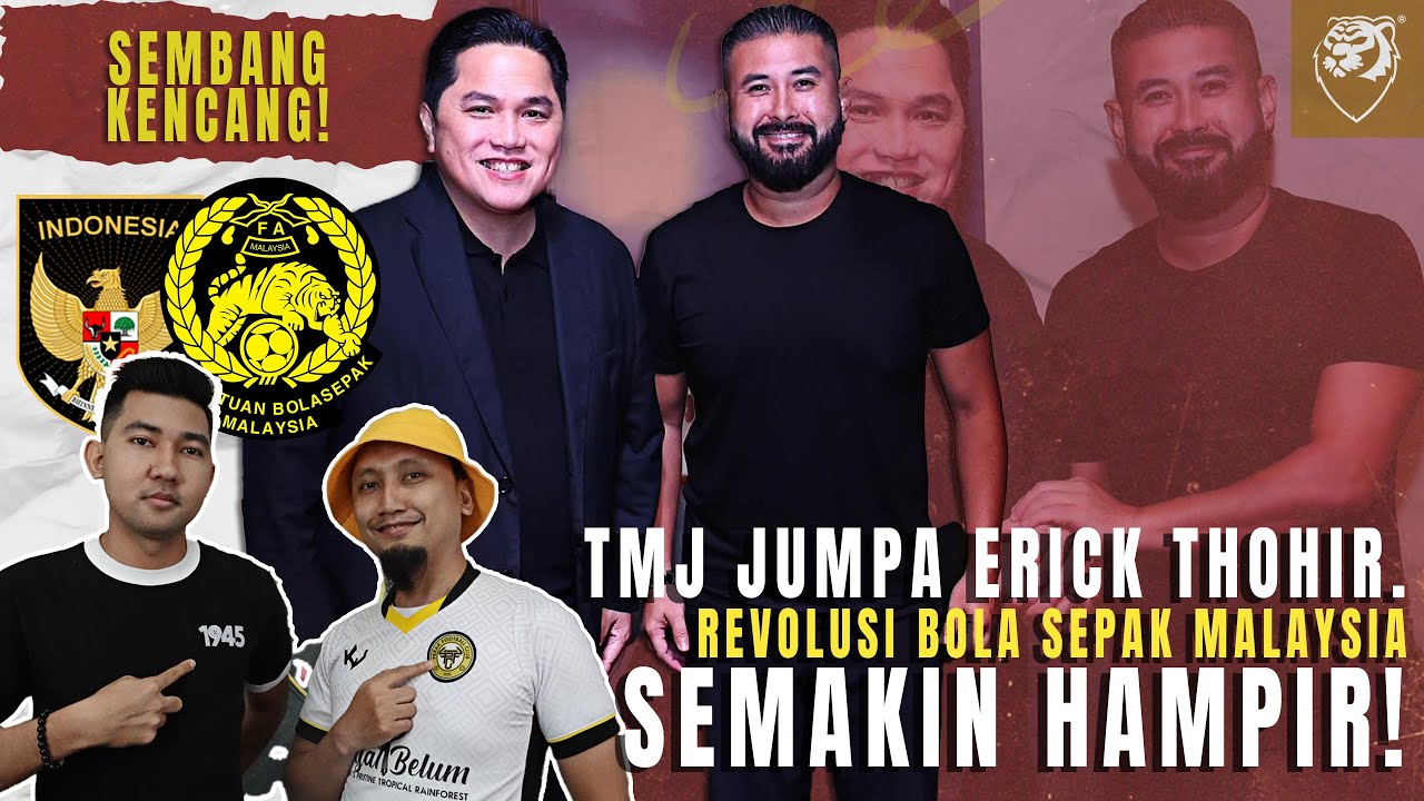 Pertemuan 2 figura hebat - TMJ x Erick Thohir! Puji Pau Marti beri ...