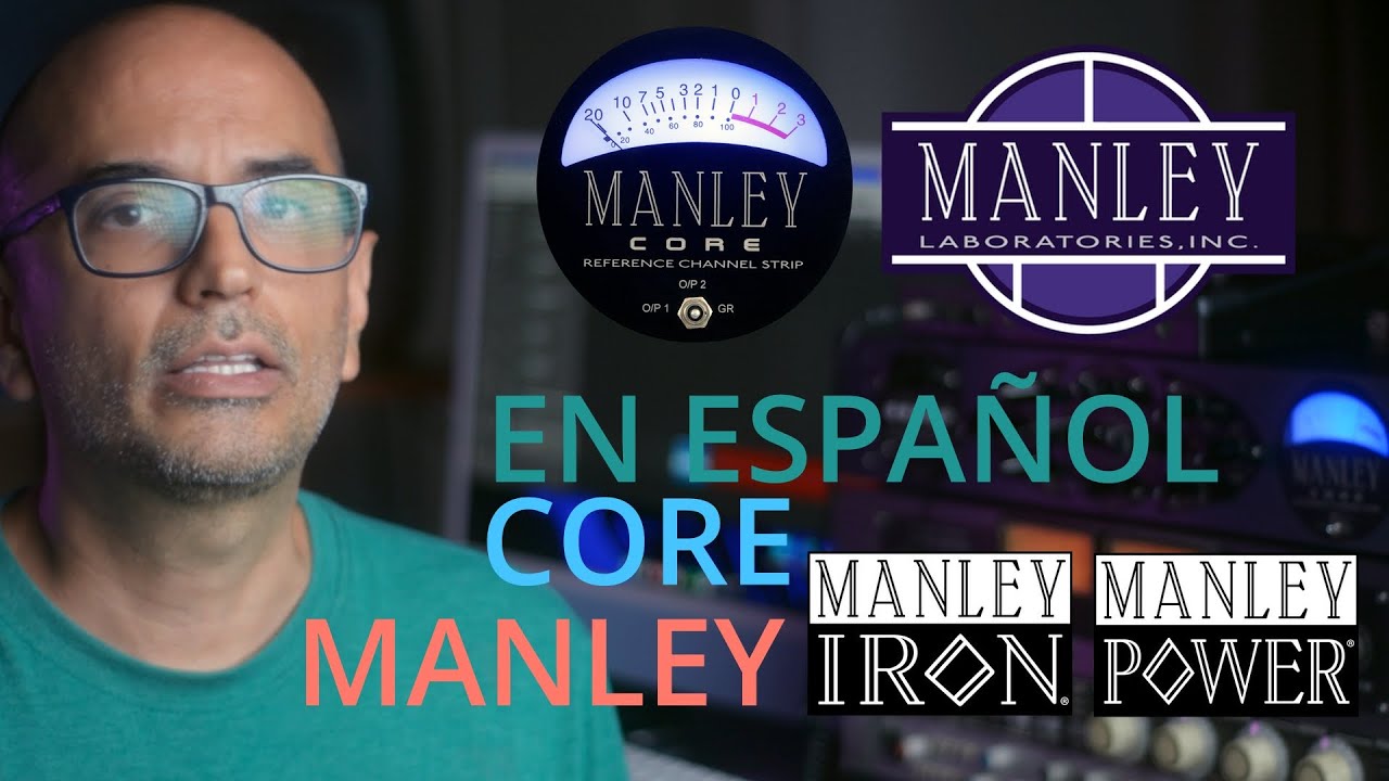 Manley Core Reference Channel Strip EN ESPAÑOL - YouTube