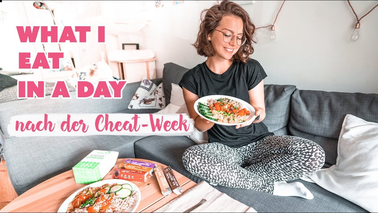 WHAT I EAT IN A DAY || nach der CHEAT-WEEK - YouTube