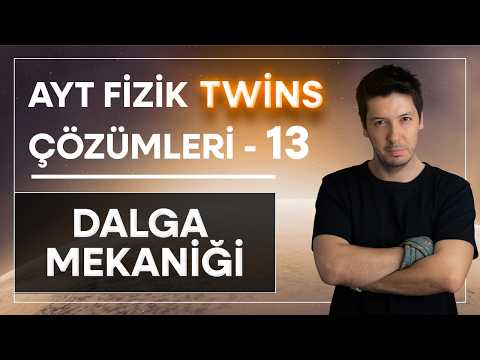 13) AYT Fizik Twins Çözümler | Dalga Mekaniği | İkiz Sorular ( 2-24. Sorular )