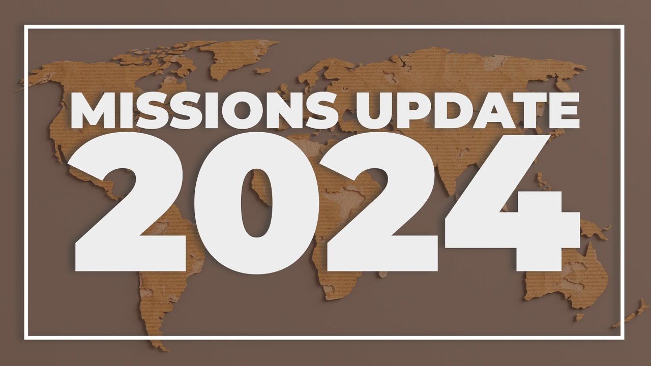 Missions Update 2024 - YouTube