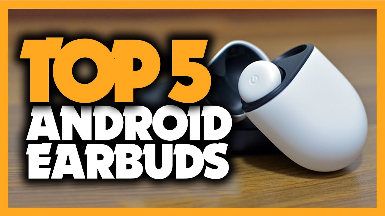 Best Earbuds For Android in 2020 [5 Wireless Picks For Any Budget ...