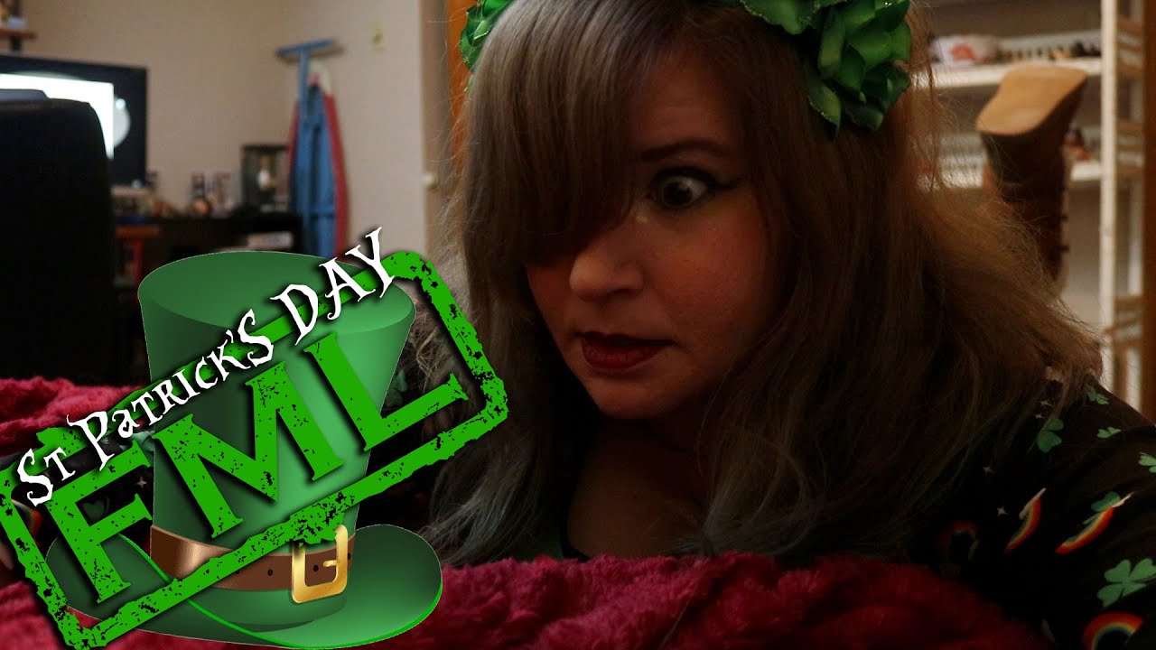 FML Tales From FMyLife ST PATRICK'S DAY SPECIAL #7 Past to the Future ...