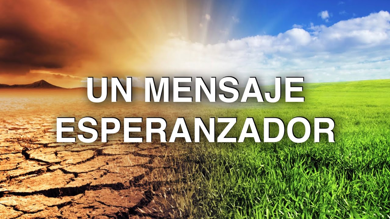 Un Mensaje Esperanzador Youtube