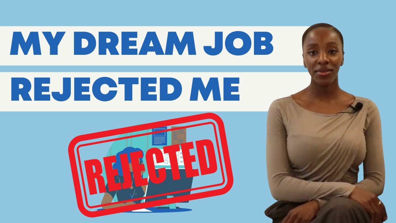 My DREAM JOB REJECTED ME: This Is How You Deal With Rejection While ...