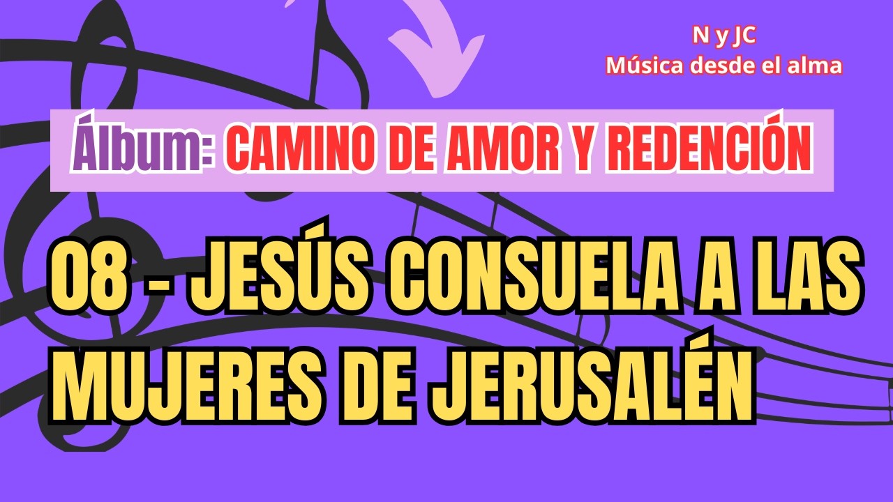 08 - JESÚS CONSUELA A LAS MUJERES DE JERUSALÉN - YouTube