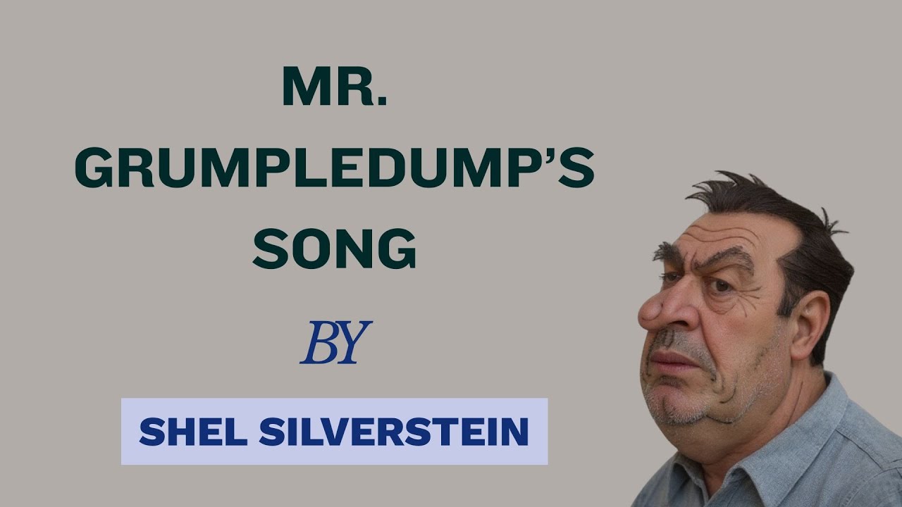 Everything's Wrong! Mr. Grumpledump's Song. By Shel Silverstein. - YouTube