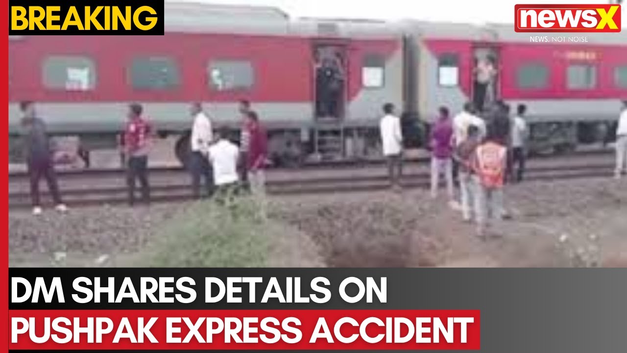 Jalgaon Train Mishap: DM Shares Details on Pushpak Express Accident, Confirms Injured Treated ...