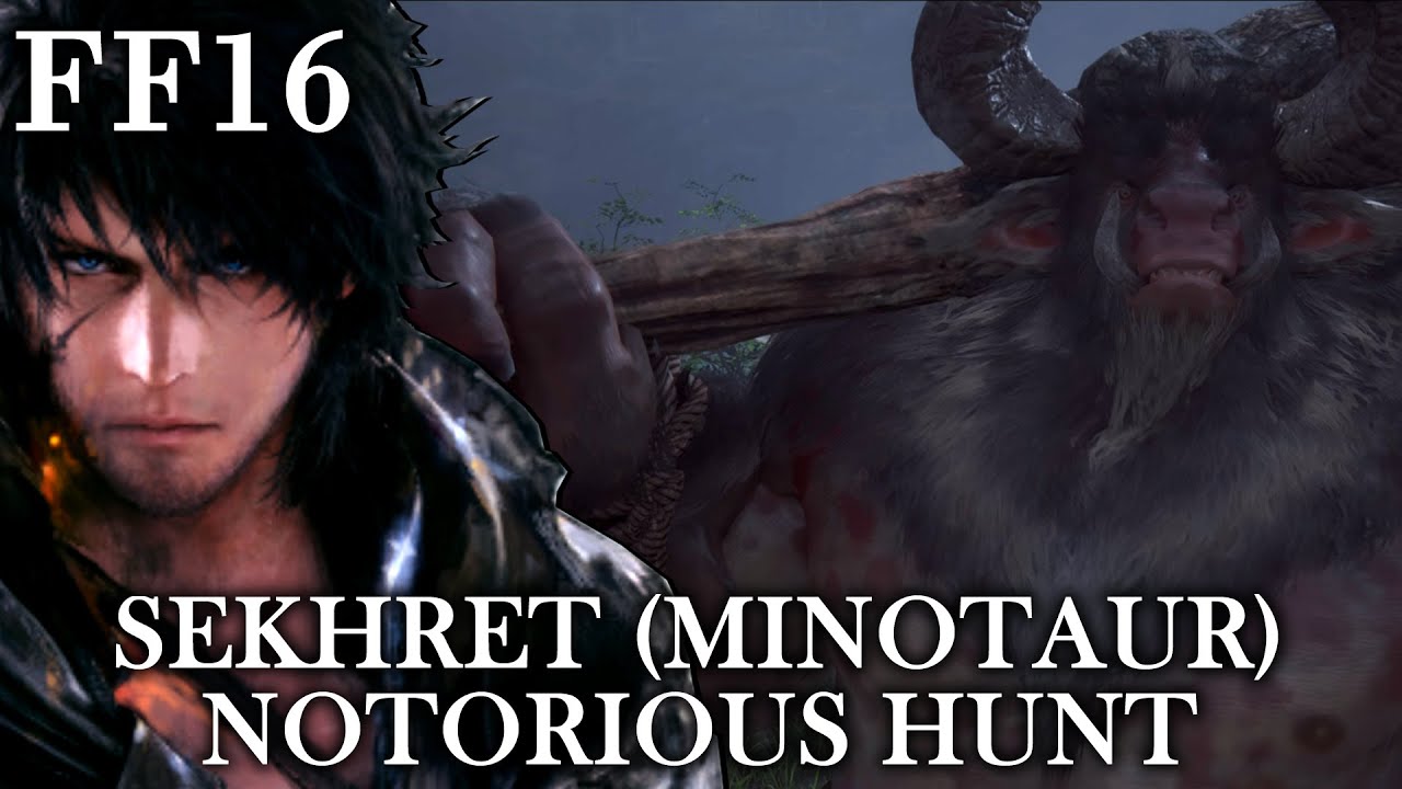 Final Fantasy XVI (16) - Sekhret (Minotaur) Location - Notorious Hunt ...