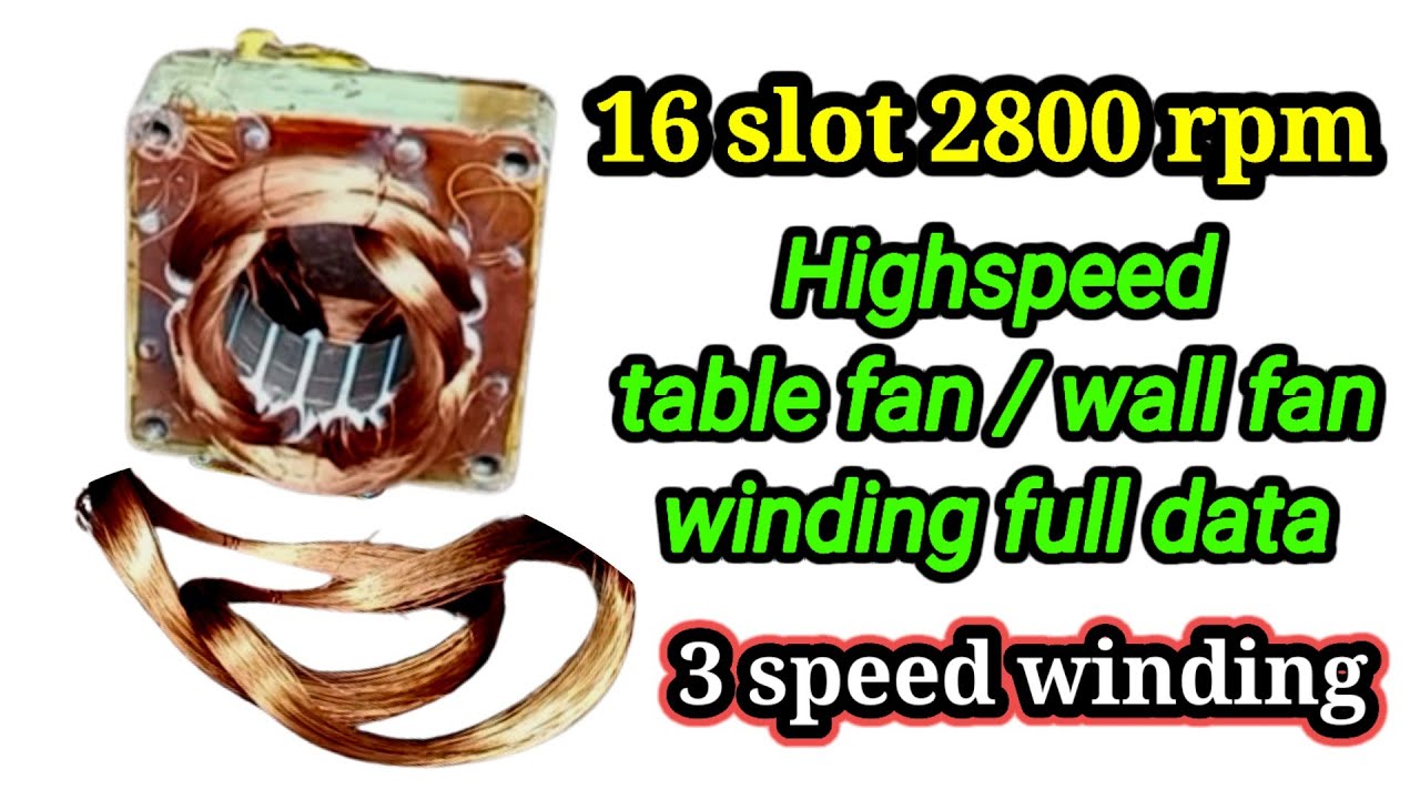 16 SLOT 2800 RPM High speed Table Fan/Wall Fan Winding Data ll Table ...