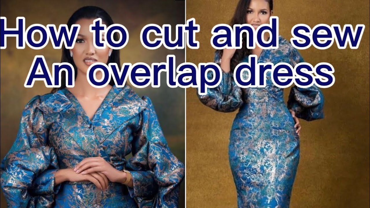HOW TO CUT AND SEW AN OVERLAP DRESS - YouTube